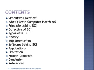 Brain computer interface[by eng. Michael Bidollahkhany] | PPTX