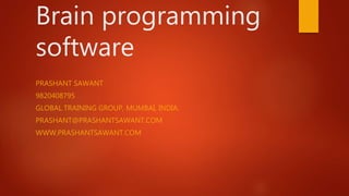 Brain Programming Software By Mr. Prashant Sawant | PPT
