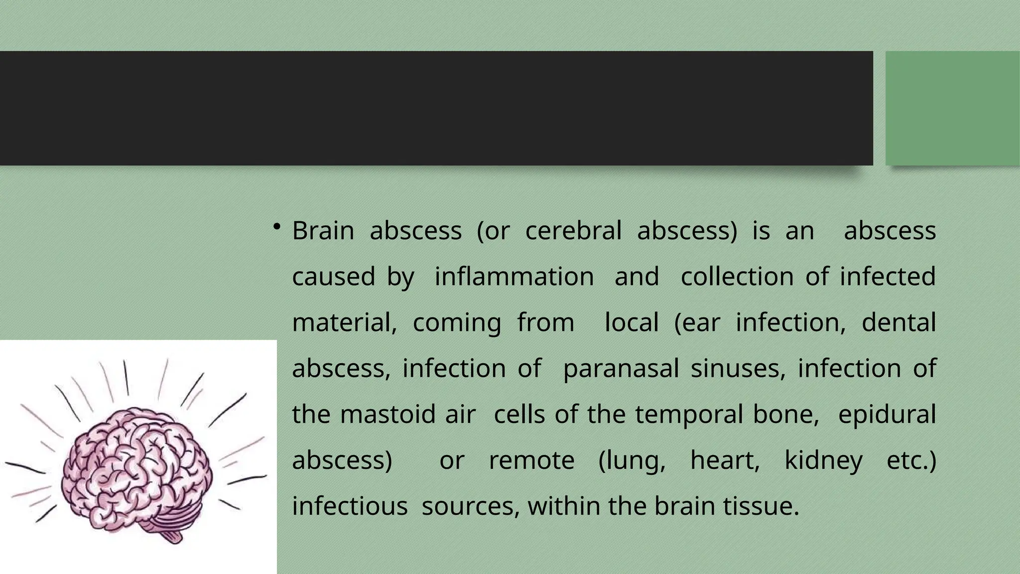 brain abscess causes, risk factors, medical management | PPTX