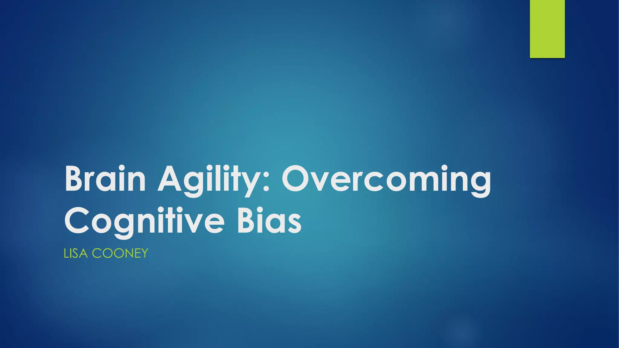Brain Agility: Overcoming Cognitive Bias | PDF