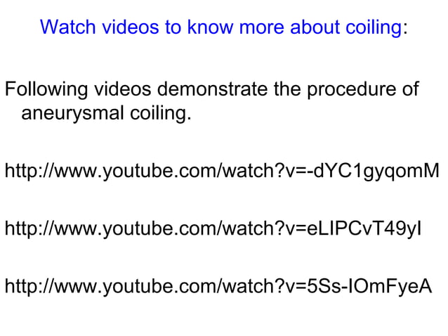 Brain aneurysm coiling | PPT | Brain and Nervous System Disorders ...