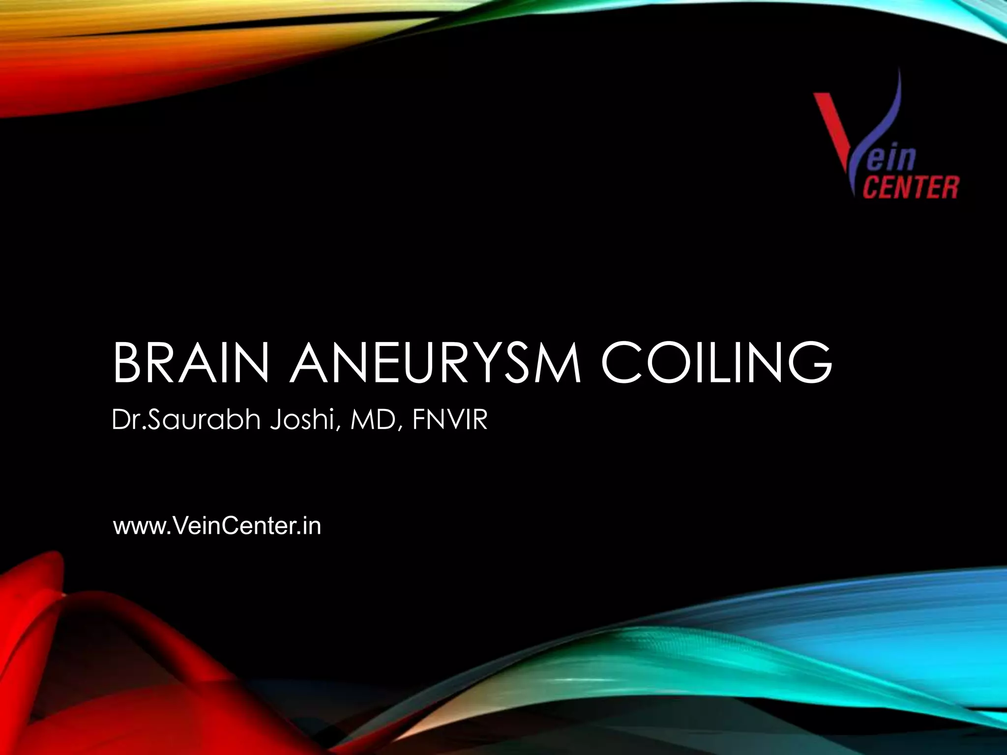 Brain Aneurysm Coiling : Endovascular Coiling of Intracranial Aneurysms ...