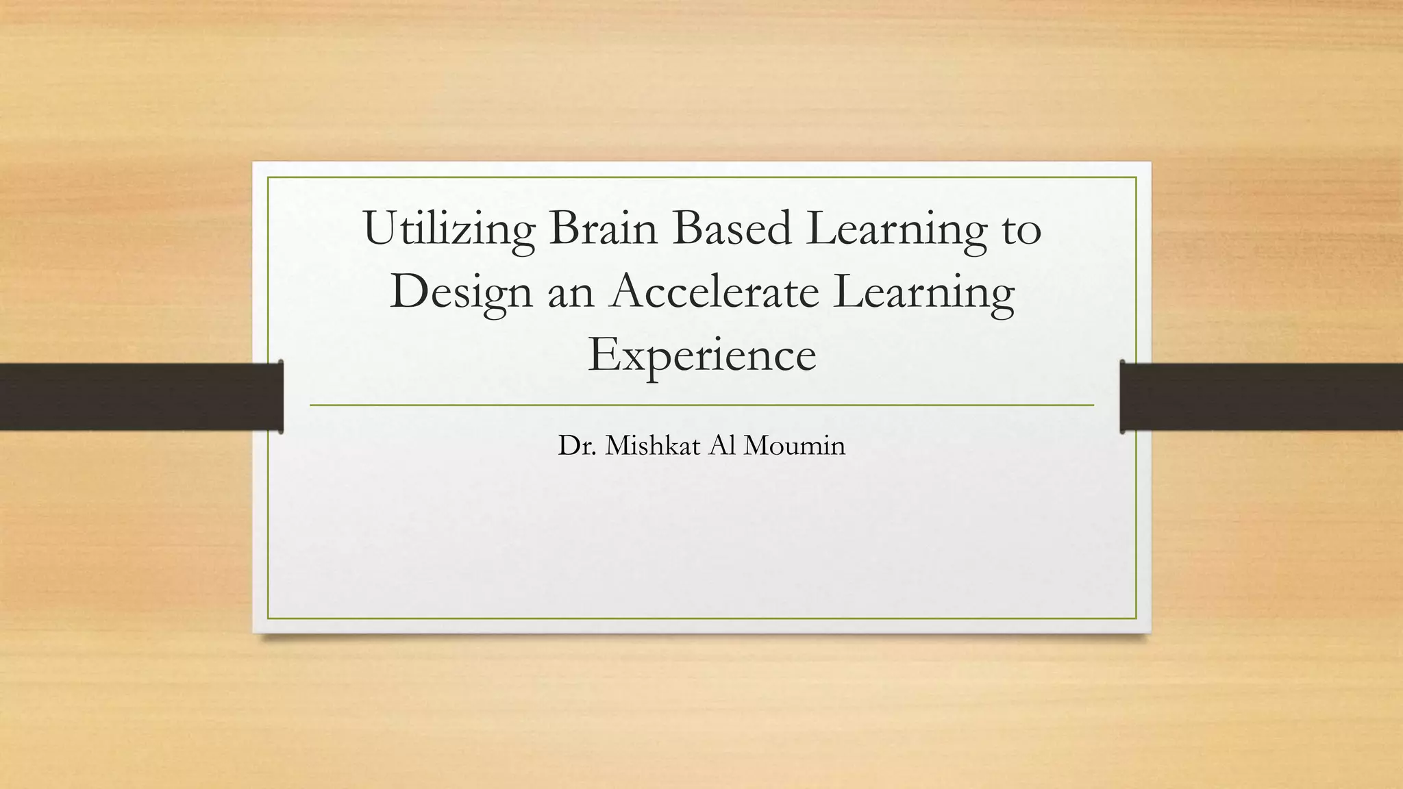 Utilizing Brain Based Learning to Design an Accelerate Learning ...