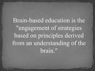 Brain based learning | PPTX