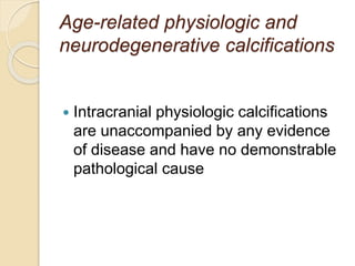 intracerebral calcification | PPTX