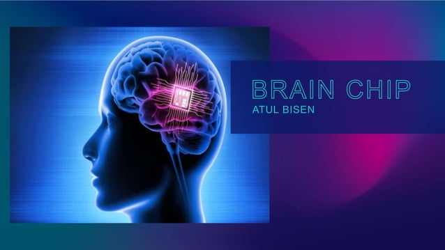 brain chip.pptx jfjffjfjfjfjfjfjffjfjfjfjfjf | PPTX