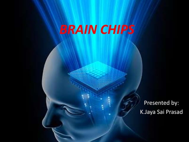 Brain chips ppt | PPTX