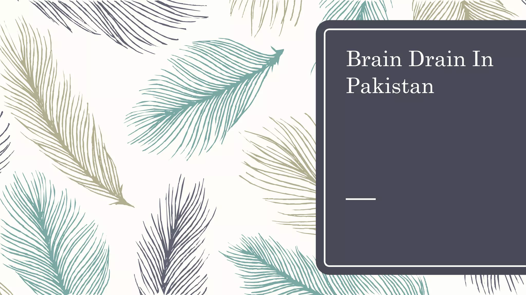 Brain drain in pakistan | PPTX