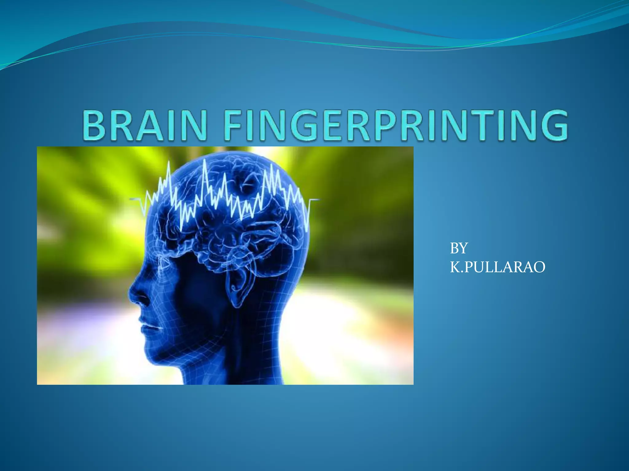 Brain fingerprinting | PPTX