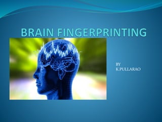 Brain fingerprinting | PPTX