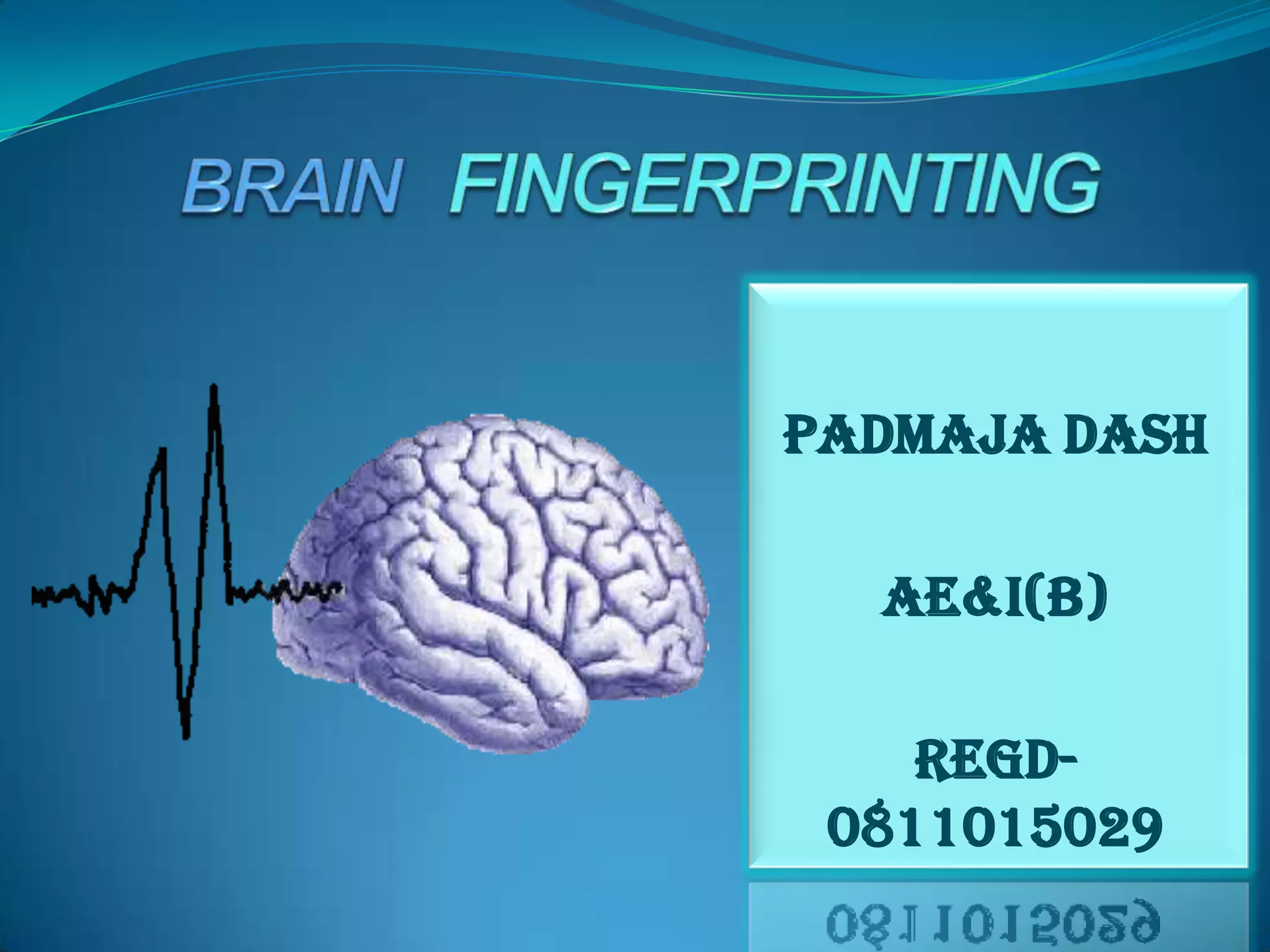 Brain fingerprinting padmaja | PPTX | Brain and Nervous System Disorders | Diseases and Conditions