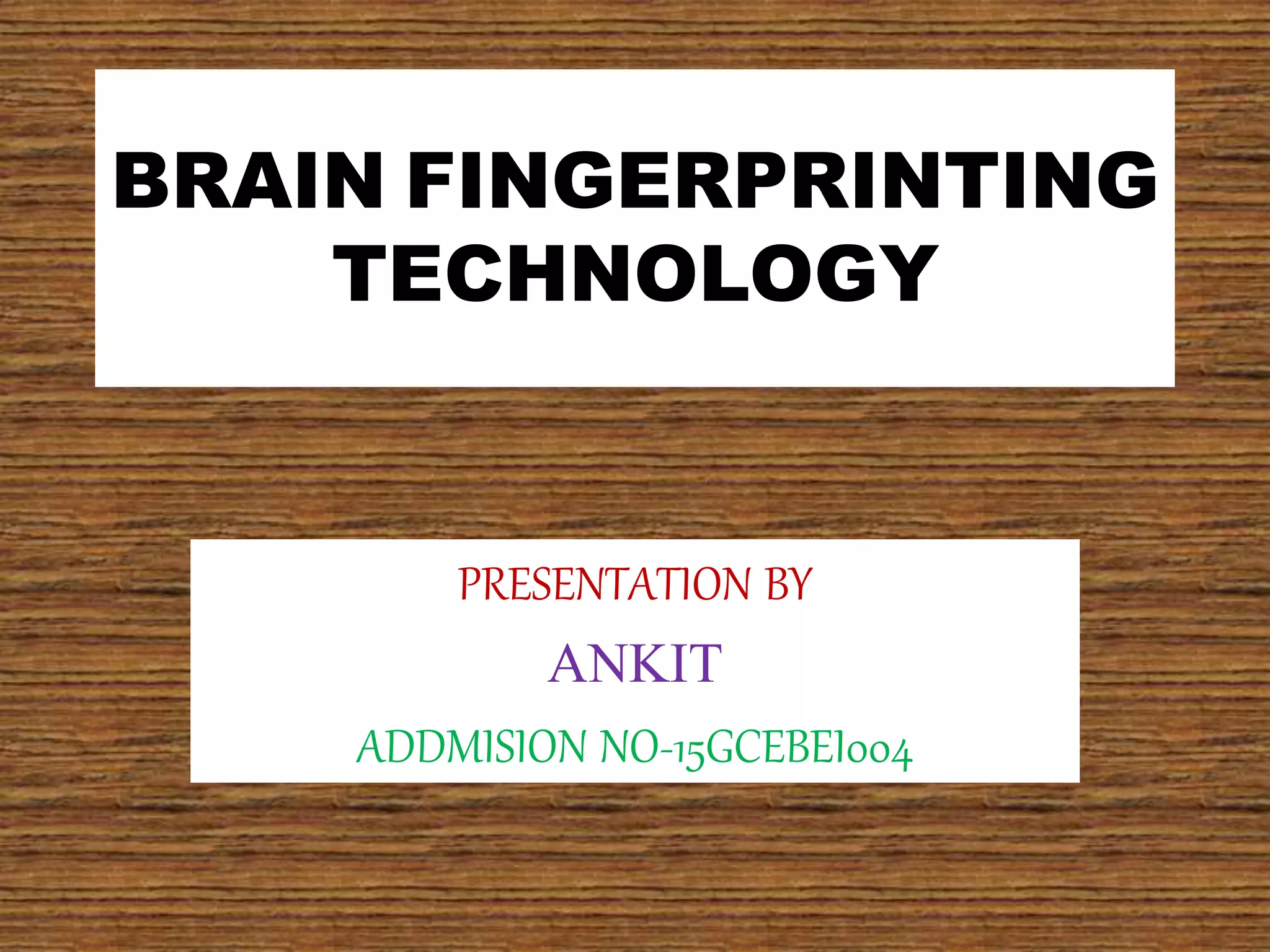 Brain fingerprinting technology .....Ankit (seminar ppt) | PPT