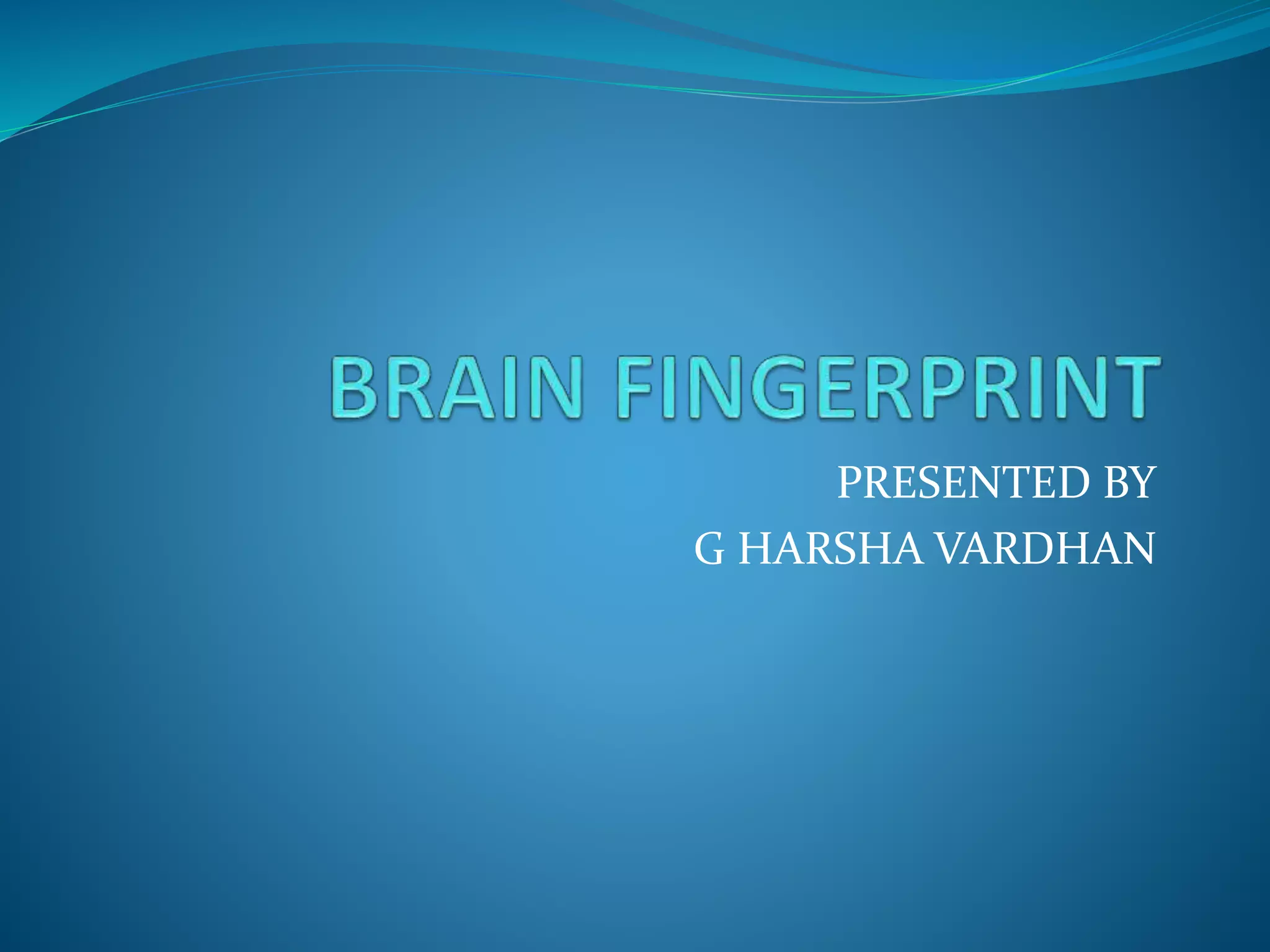 Brain fingerprint technology presentation | PPTX