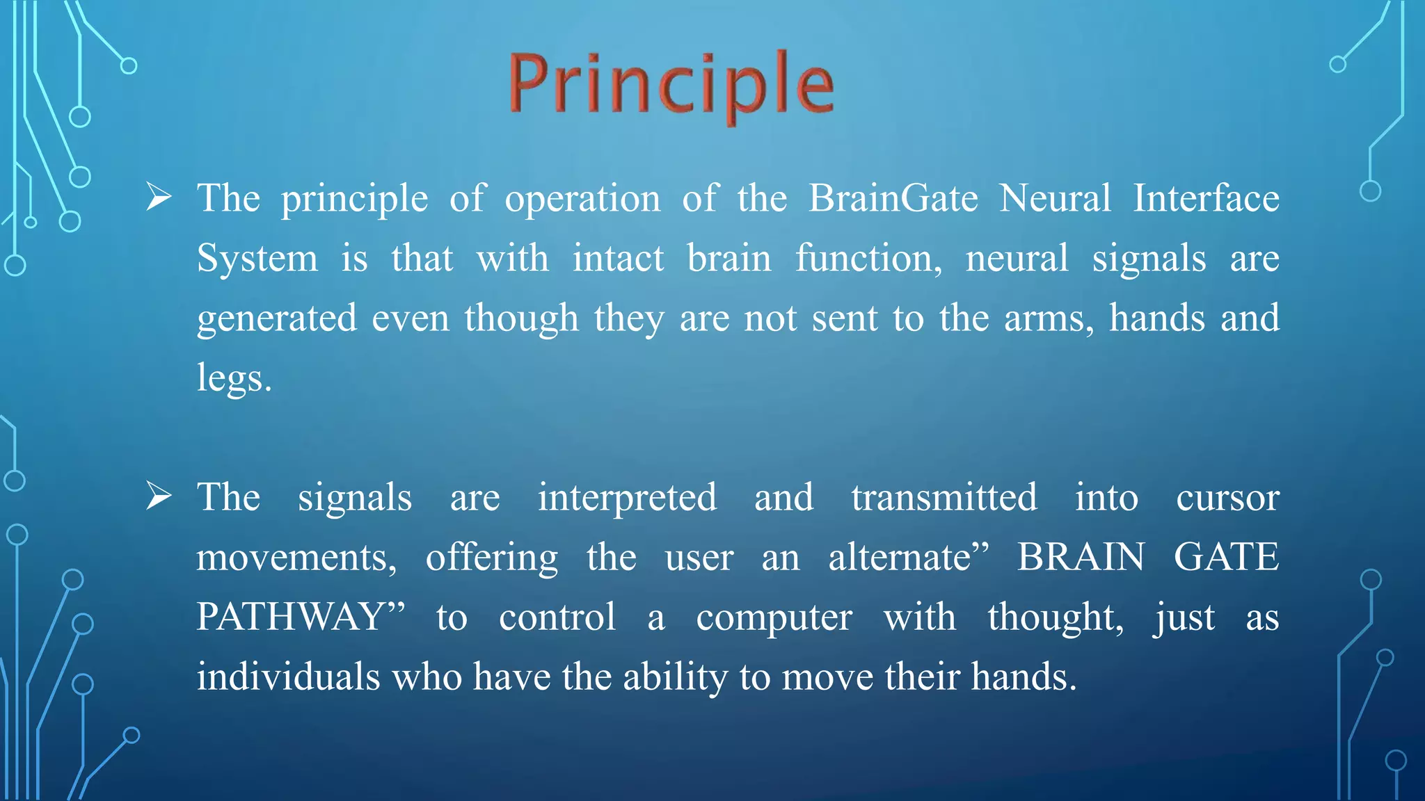 Brain gate