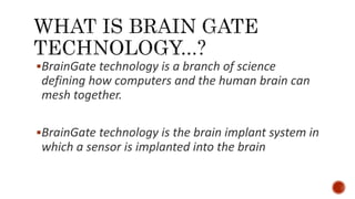 Brain gate technology | PPT
