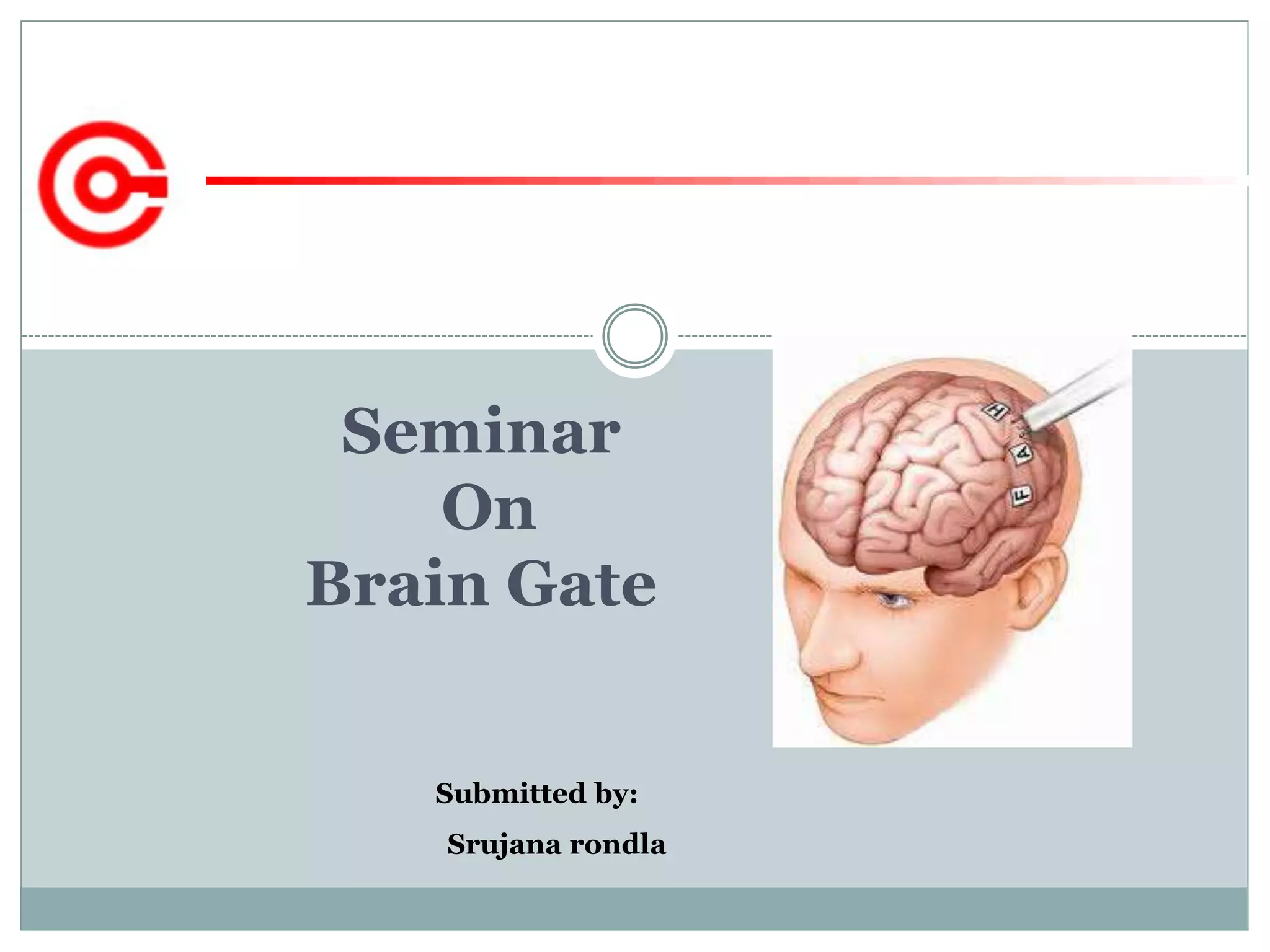 Brain gate by SrujanaRondla ..pptx