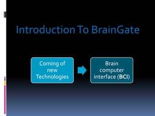 Brain gate system | PPTX