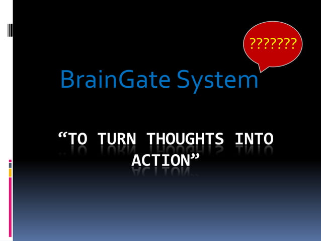 Brain gate system | PPT