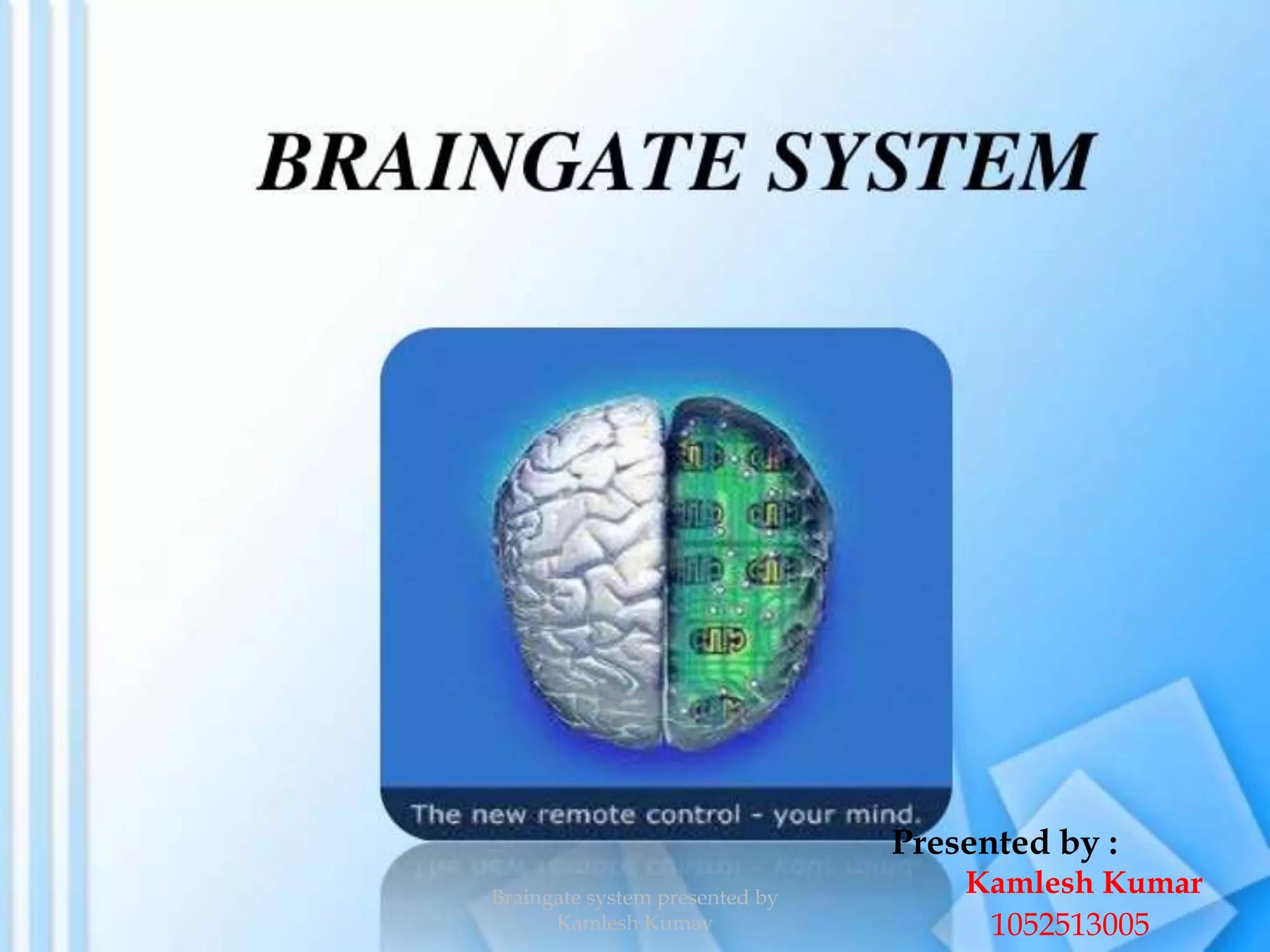 Braingate system | PPTX | Artificial Intelligence | Technology & Computing