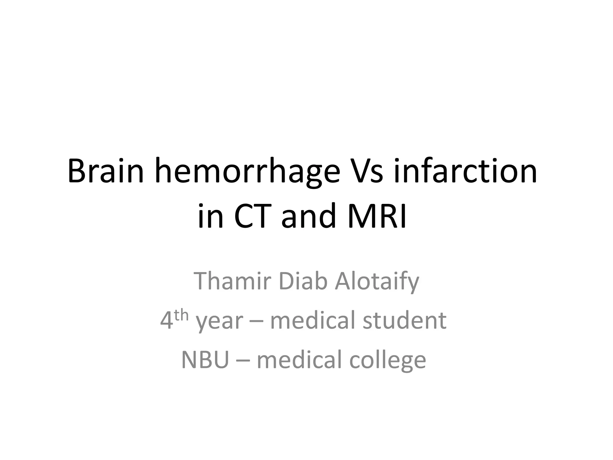 Radiology of Brain hemorrhage vs infarction | PPTX