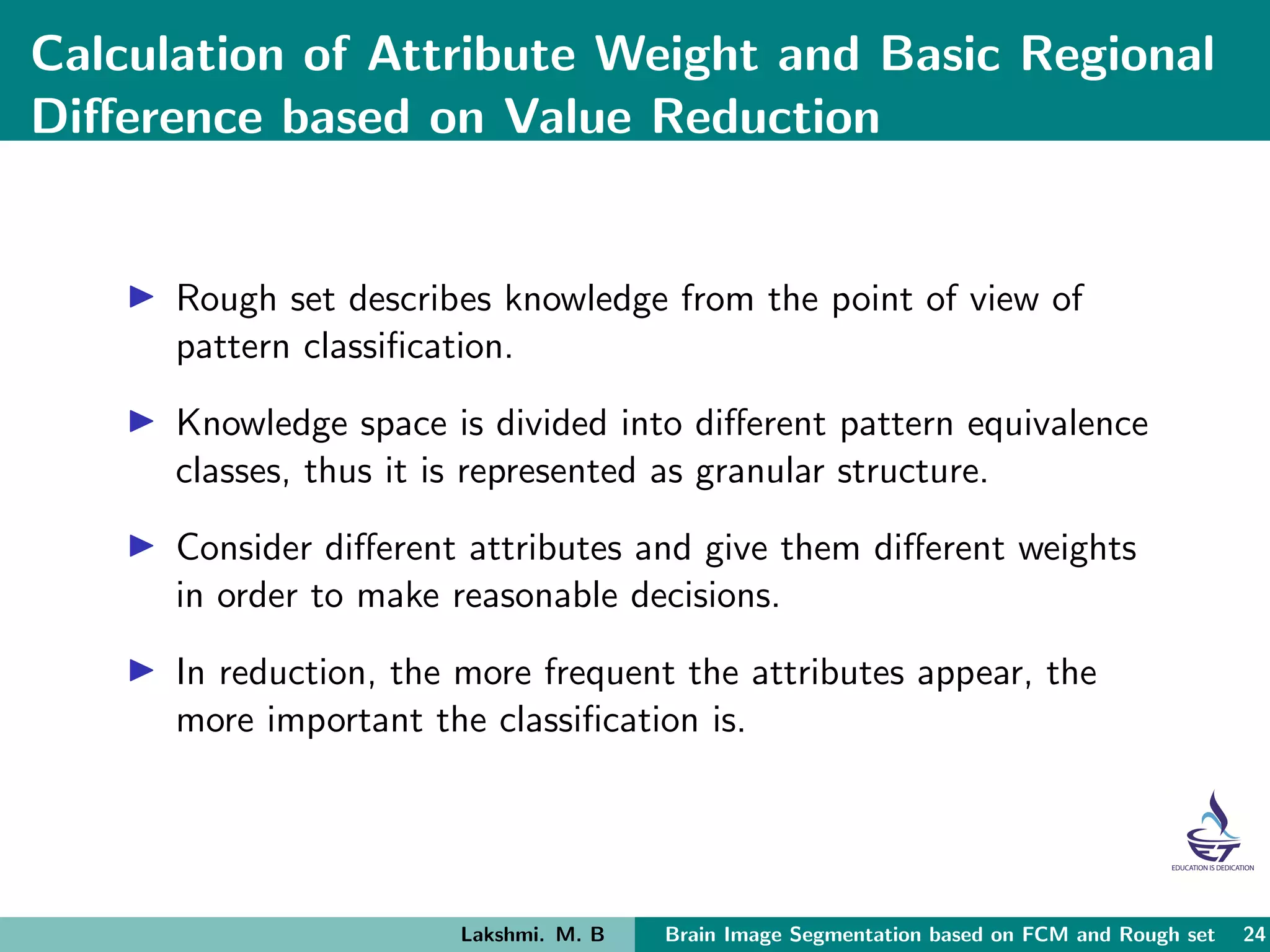 Brain image segmentation based on FCM Clustering Algorithm and Rough Set | PPT