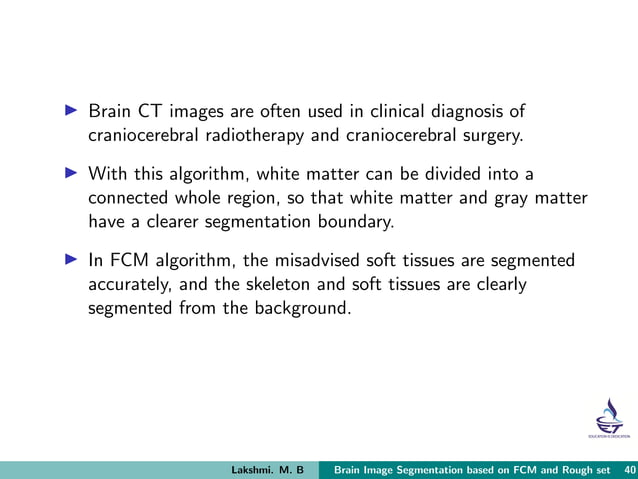 Brain Image Segmentation Based On Fcm Clustering Algorithm And Rough Set Ppt