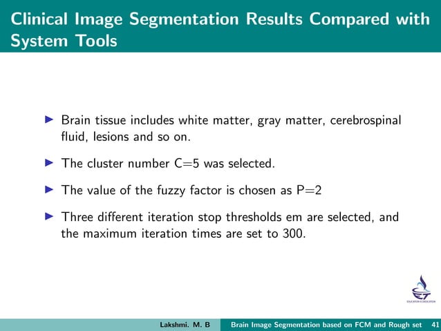 Brain image segmentation based on FCM Clustering Algorithm and Rough Set | PPT