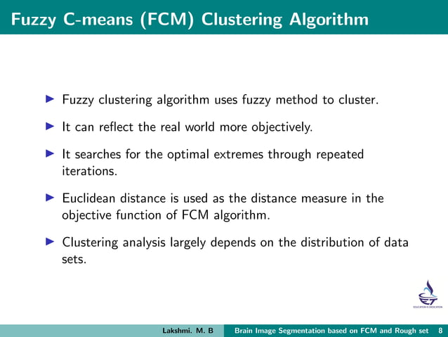 Brain Image Segmentation Based On Fcm Clustering Algorithm And Rough Set Ppt