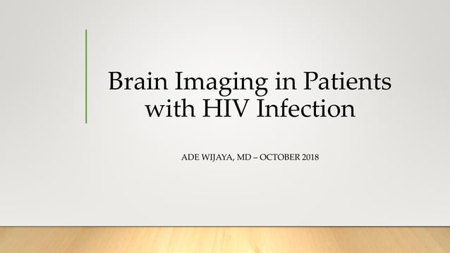 Brain Imaging in Patients with HIV Infection | PPTX | Brain and Nervous ...
