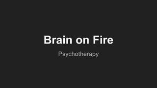 Brain on fire | PPTX