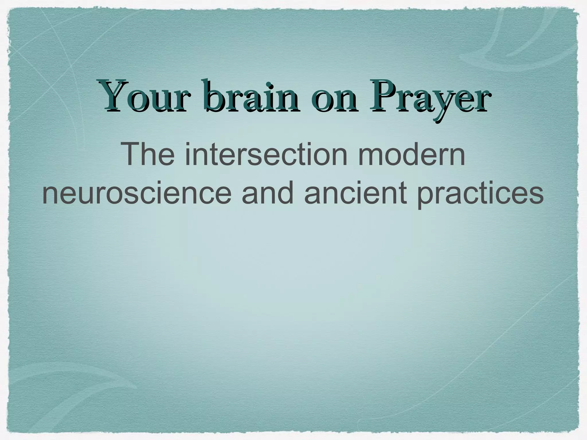 Your Brain on prayer 4 week course: Week 1 | PPT