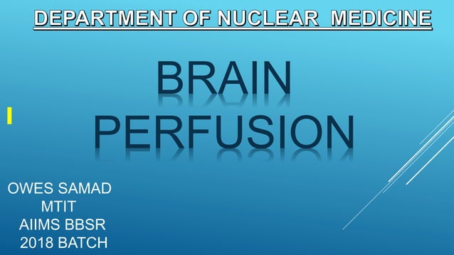 Brain perfusion nuclear medicine | PPTX