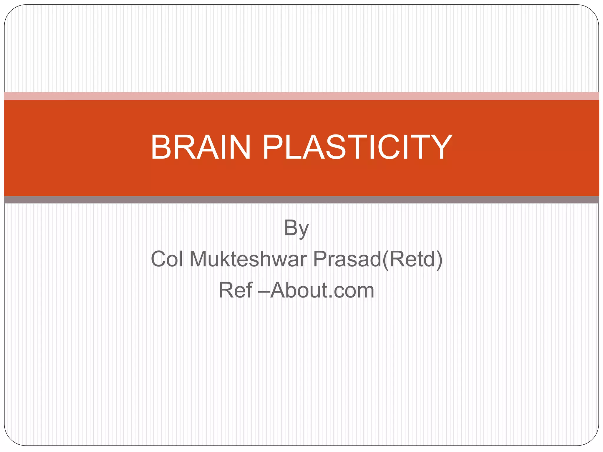 Brain plasticity | PPTX