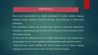 Brain tumor detection and segmentation using deep learning | PPT