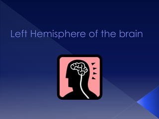 Left Hemisphere of the Brain | PPT