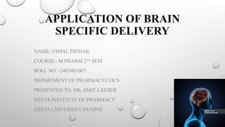 Brain specific delivery Application ..pptx