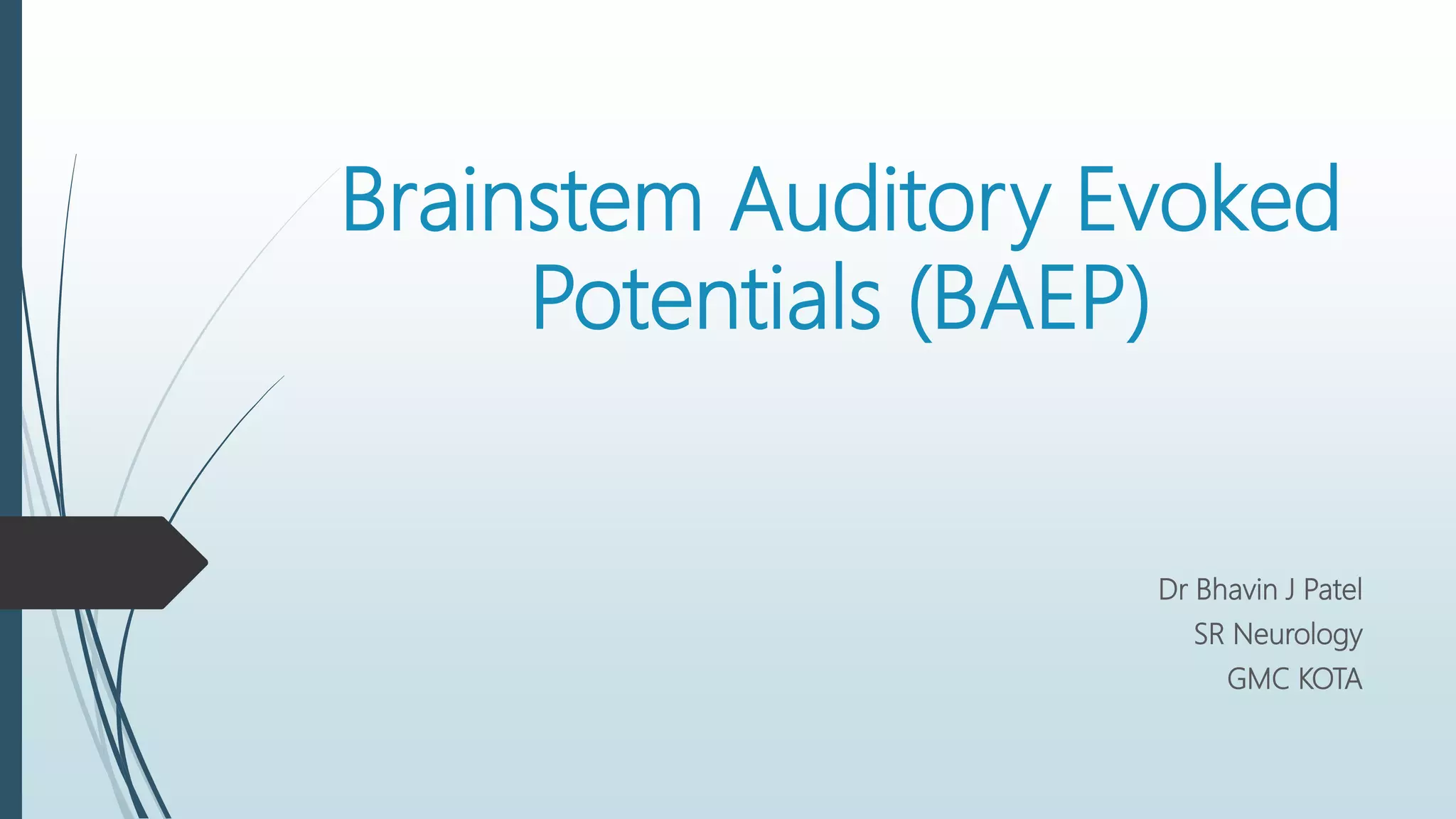 Brainstem auditory evoked potentials (baep) | PPTX