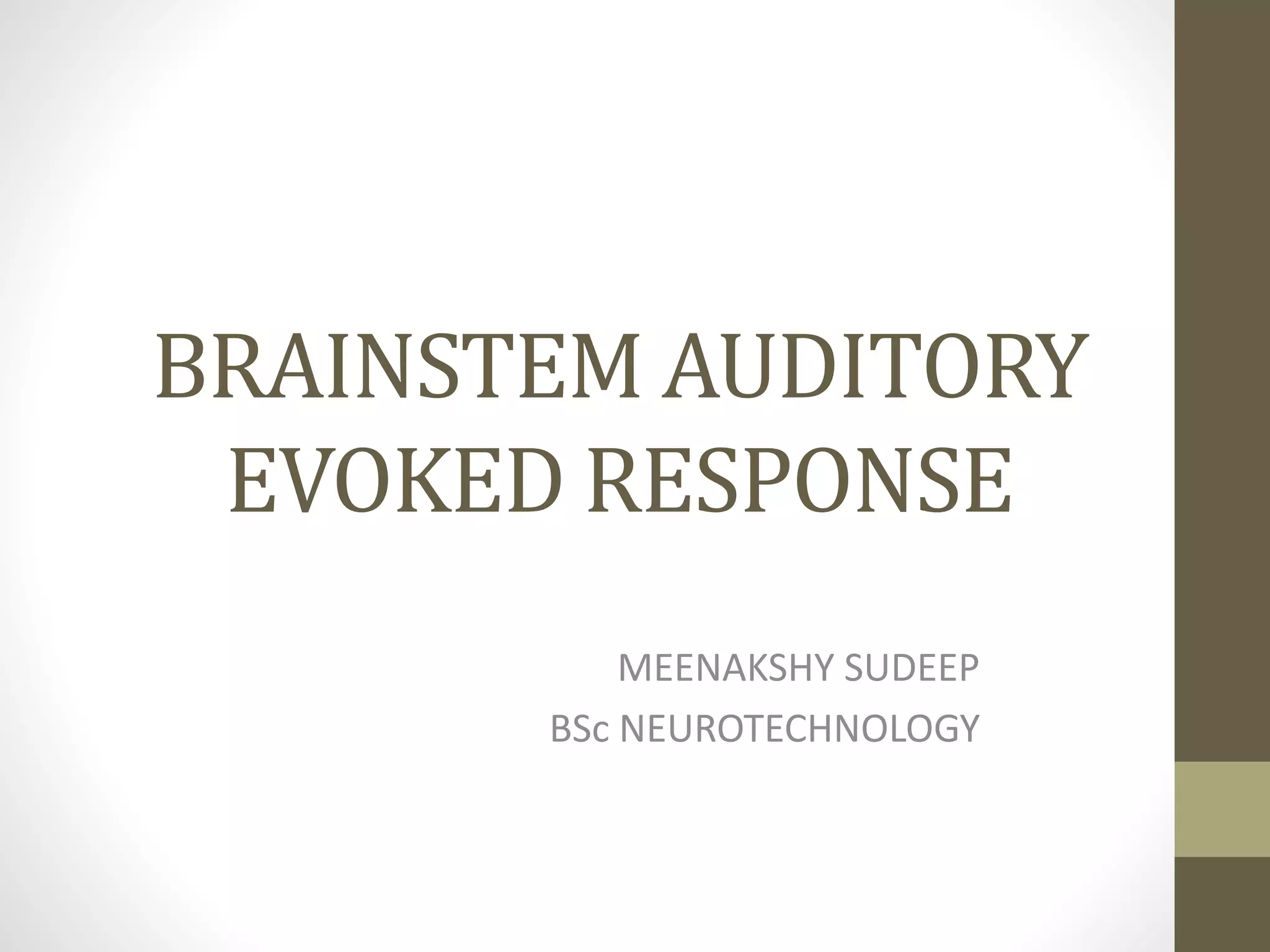 Brainstem auditory evoked response | PPTX