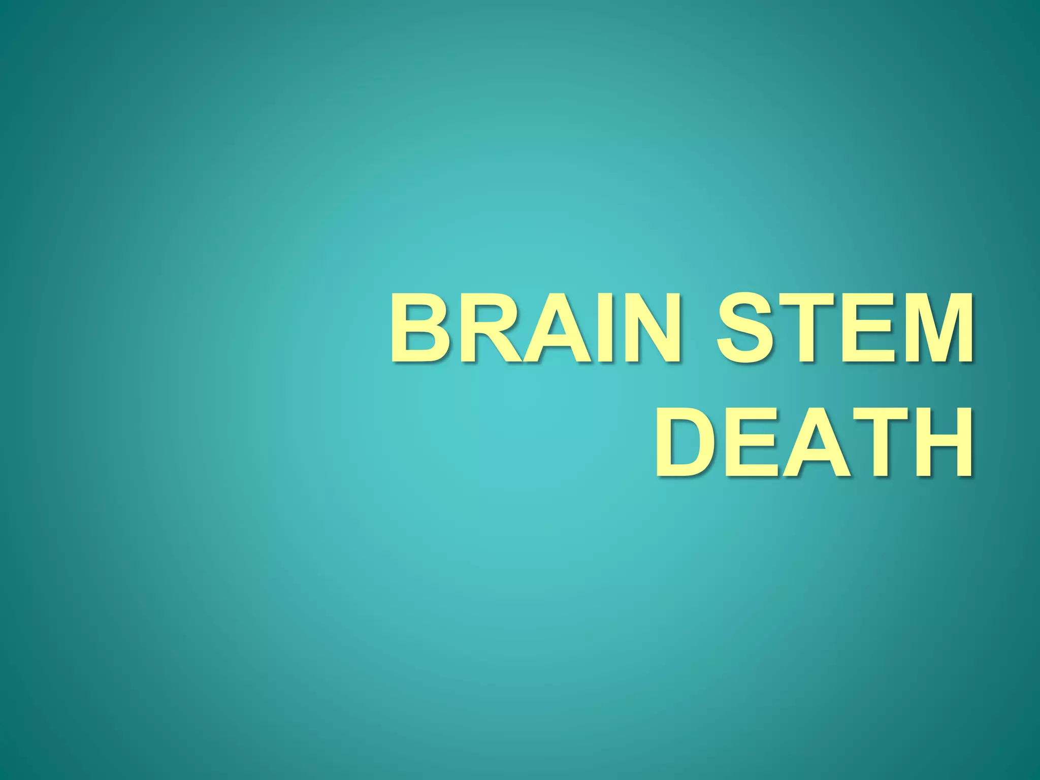 Brain stem death | PPTX