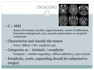 Brain stem gliomas | PPTX