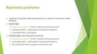 Brainstem Syndromes and multiple Cranial nerve palsies.pptx