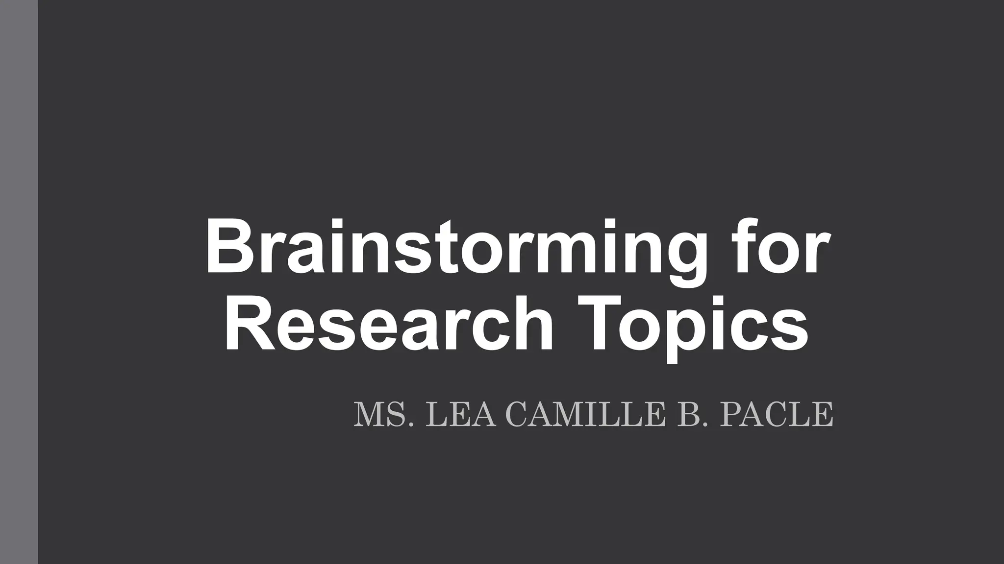 Brainstorming for Research Topics FOR III | PPTX