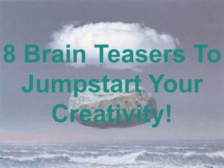 Creativity Brain Teasers