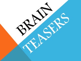 Brain teasers | PPTX