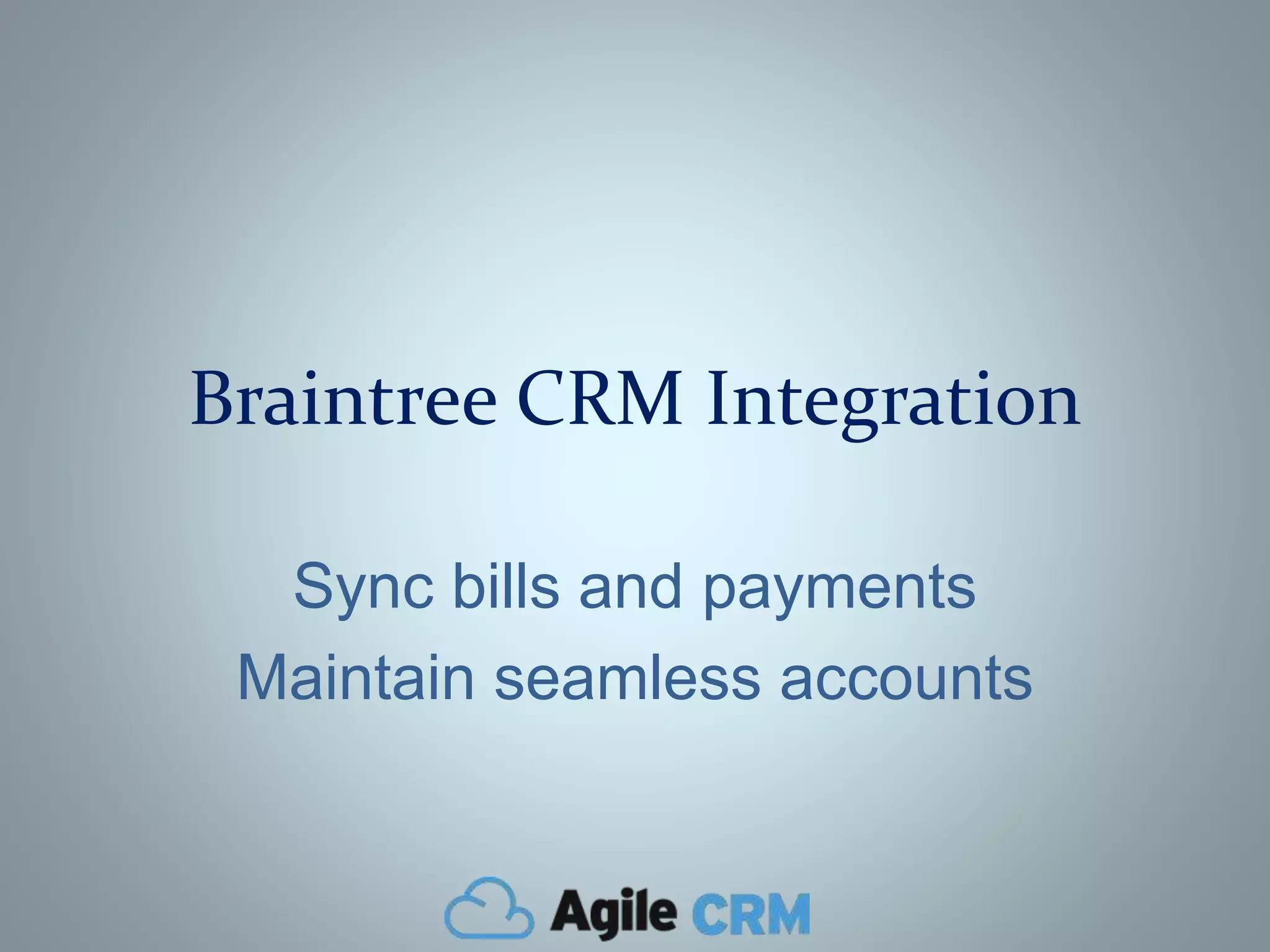 Braintree Integration - Agile CRM | PPT