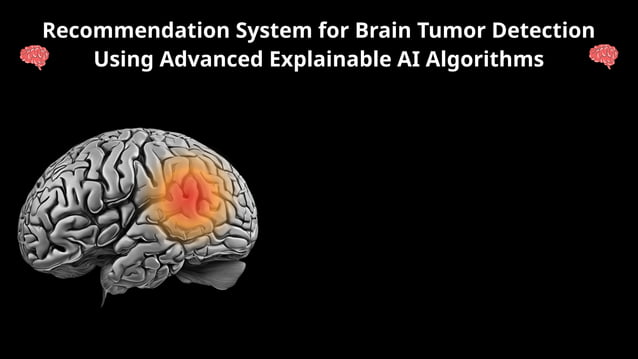 brain tumor detection along with explainable AI features | PPTX
