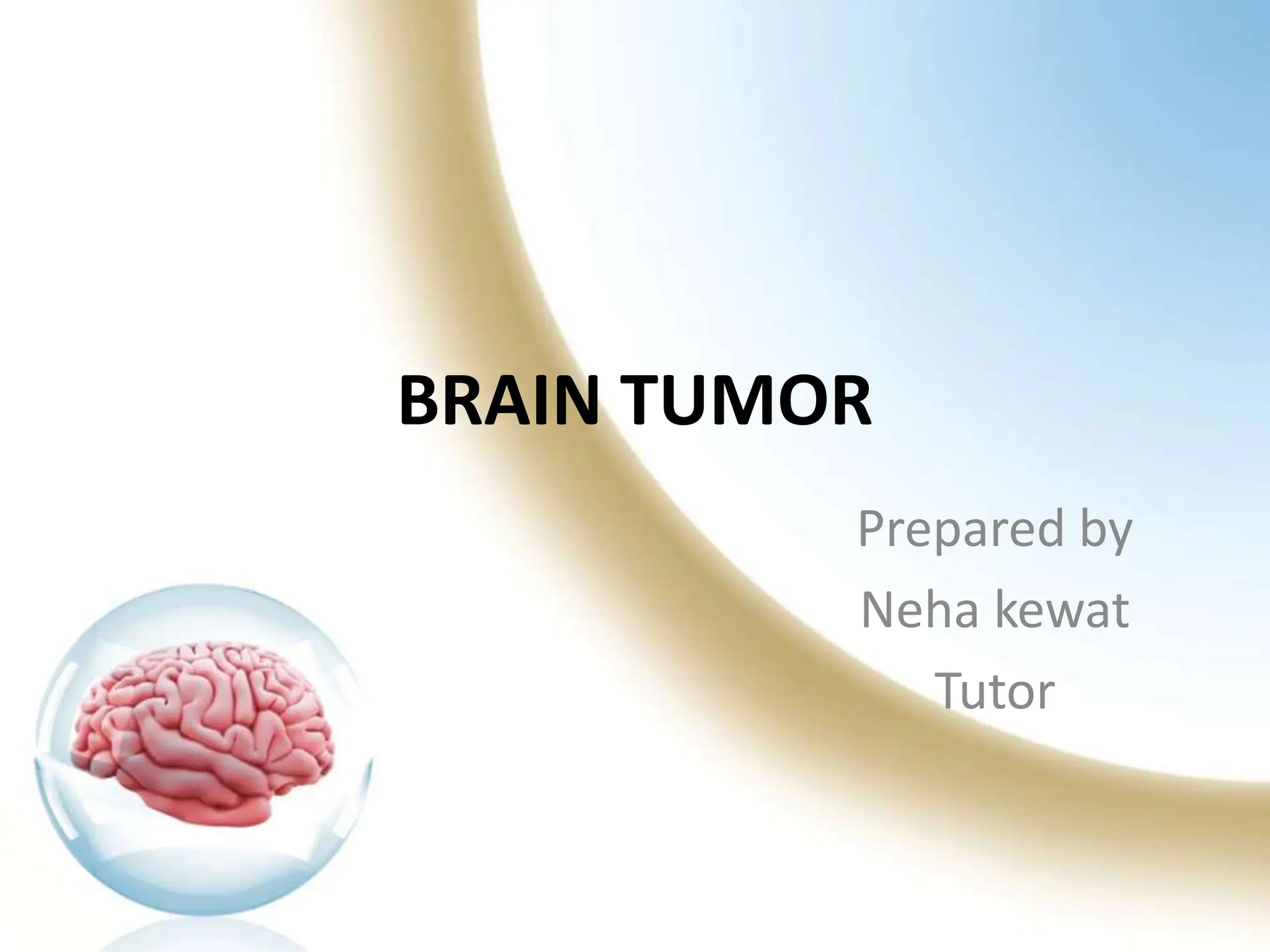 BRAIN TUMOR prepared by MS. Neha kewat.pptx