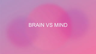 Brain Vs Mind.pptx
