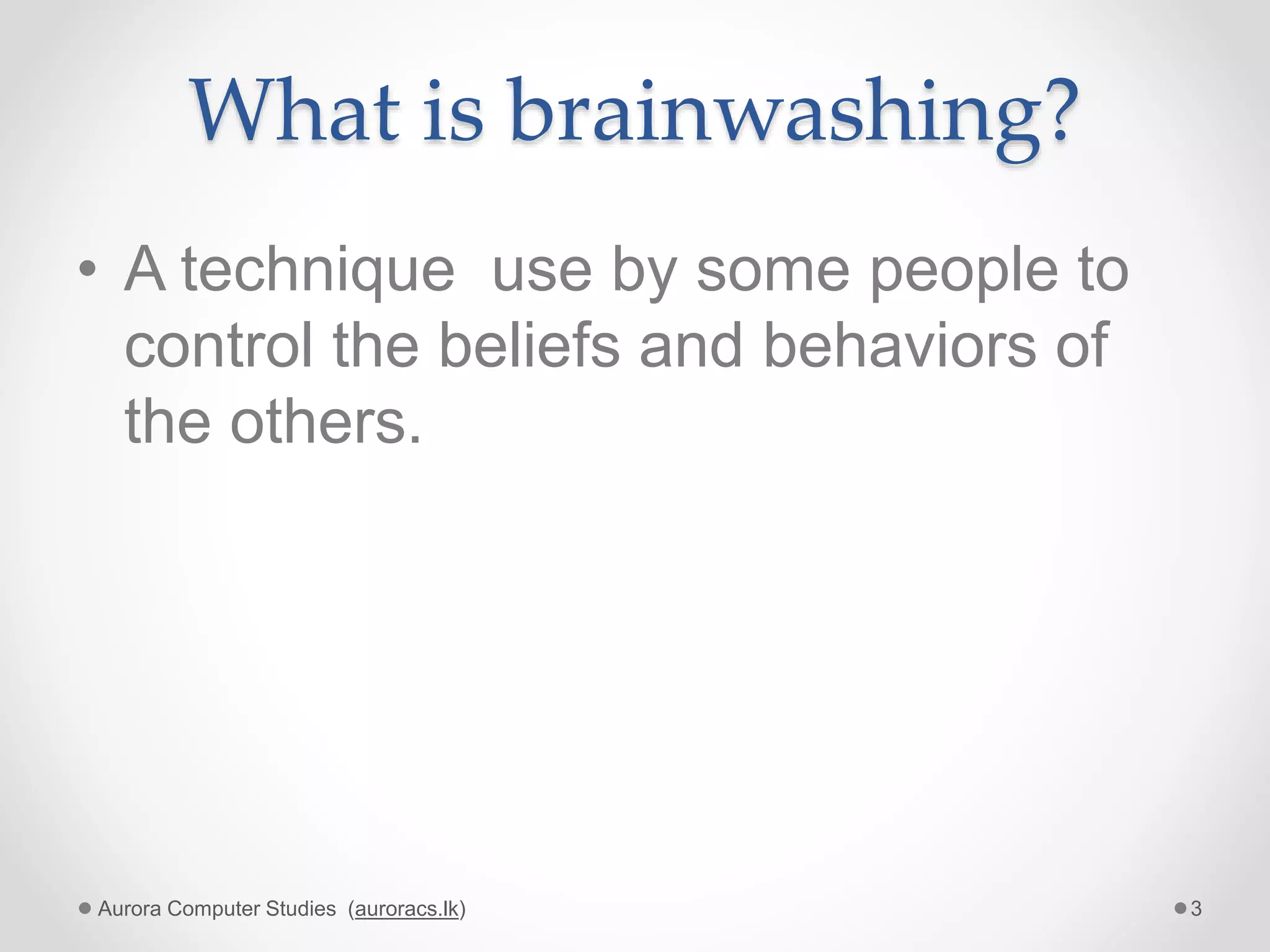 Brainwashing - What, why, how and preventing | PPTX
