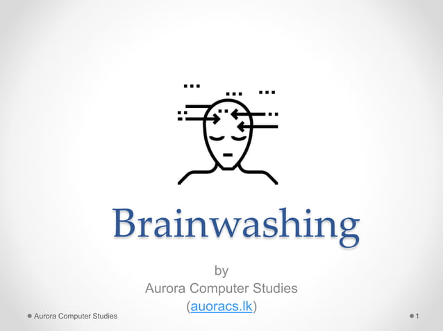 Brainwashing - What, why, how and preventing | PPTX | Religion ...